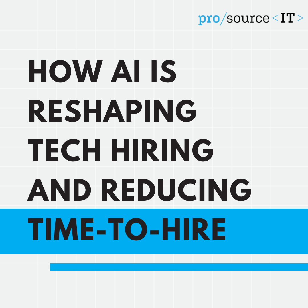 How AI is Revolutionizing Tech Recruiting and Hiring | Prosource IT