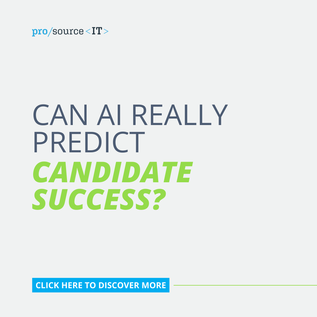 Can AI Really Predict Candidate Success? | Prosource IT Can AI Really Predict Candidate Success? | Prosource IT